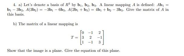 Solved 4. a) Let’s denote a basis of R3 by b1, b2, b3. A | Chegg.com