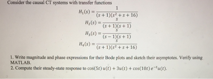 Solved Consider the causal CT systems with transfer | Chegg.com Solved Consider the causal CT systems with transfer | Chegg.com