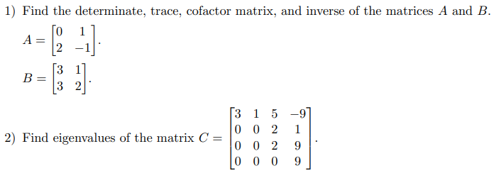 Solved 1 Find The Determinate Trace Cofactor Matrix And