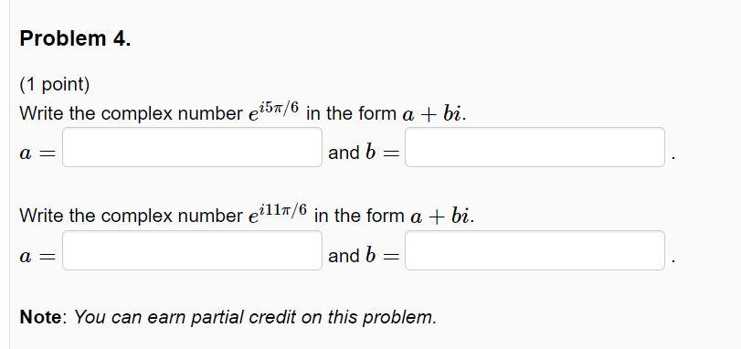 Solved Problem 4. (1 point) Write the complex number ei5π/6 | Chegg.com