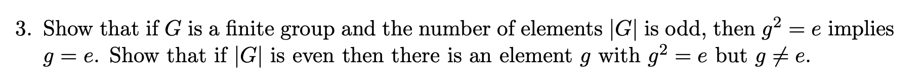 Solved 3. Show that if G is a finite group and the number of | Chegg.com