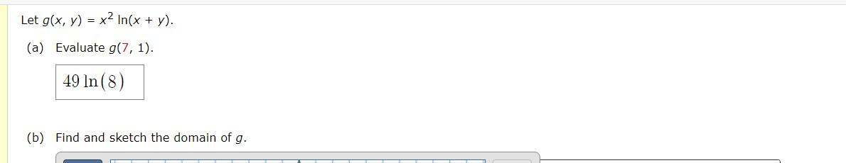 Solved et g(x,y)=x2ln(x+y) (a) Evaluate g(7,1). (b) Find and | Chegg.com