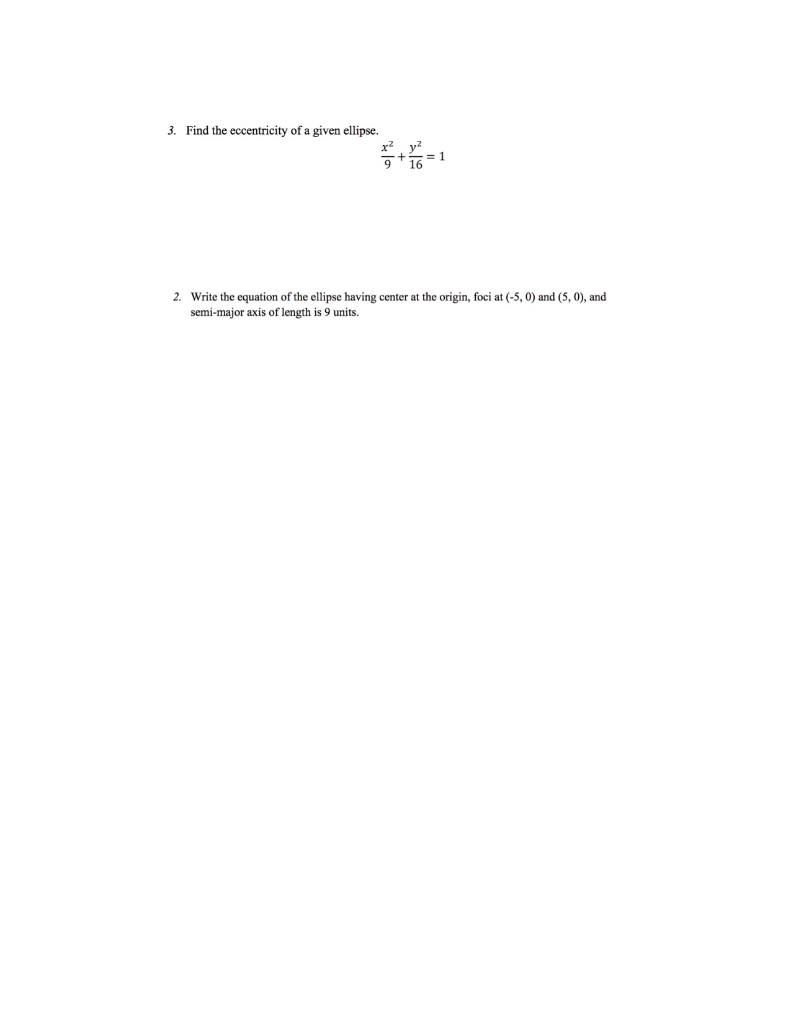 Solved 3. Find the eccentricity of a given ellipse. 2. Write | Chegg.com