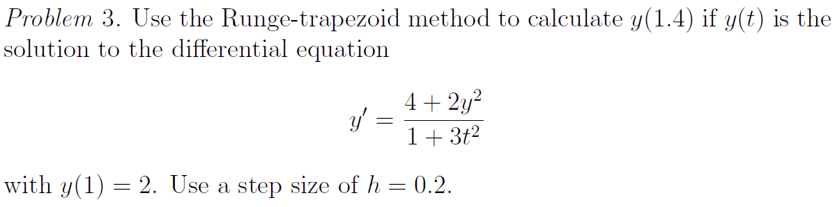 Solved Problem 3. Use the Runge-trapezoid method to | Chegg.com
