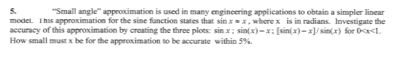 Solved Small angle" approximation is used in many | Chegg.com