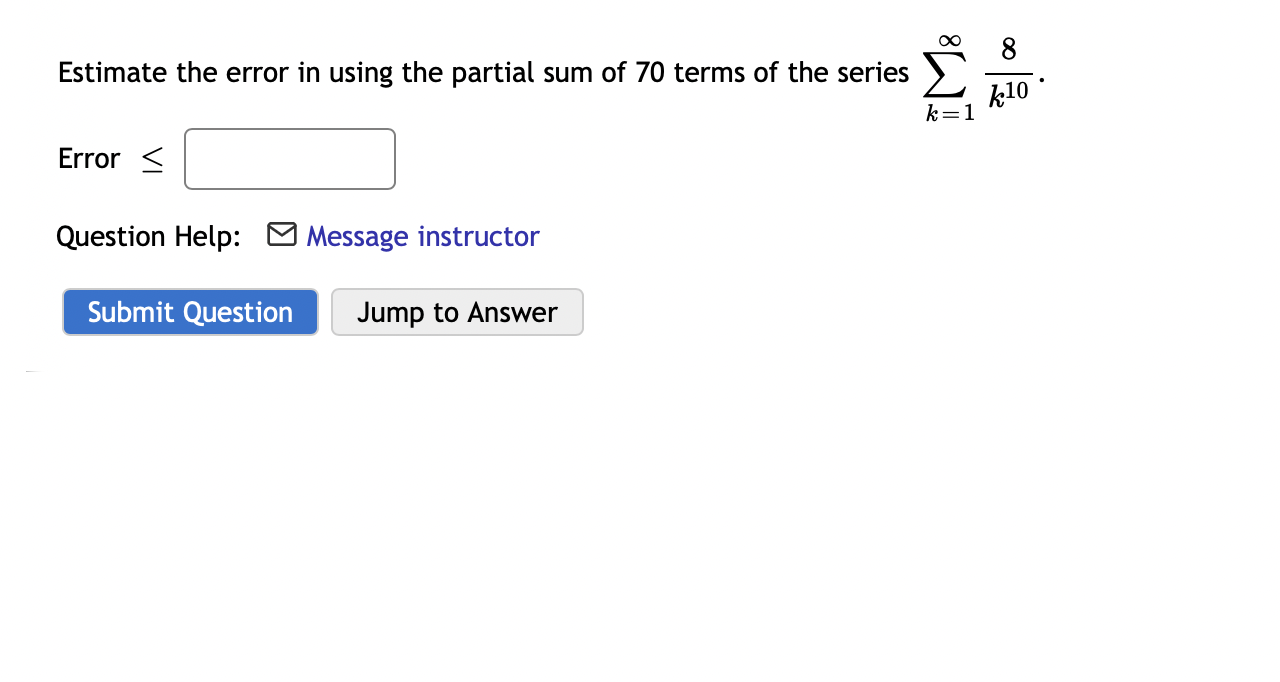 Solved Estimate the error in using the partial sum of 70 | Chegg.com
