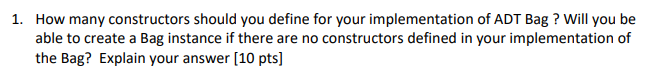 Solved 1. How many constructors should you define for your | Chegg.com Solved 1. How many constructors should you define for your | Chegg.com