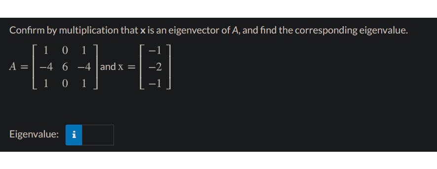 Solved Confirm by multiplication that x is an eigenvector of | Chegg.com