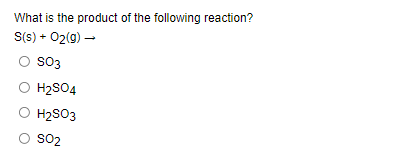 Solved What is the product of the following reaction? S(s) + | Chegg.com