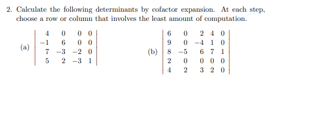Solved 2. Calculate the following determinants by cofactor | Chegg.com