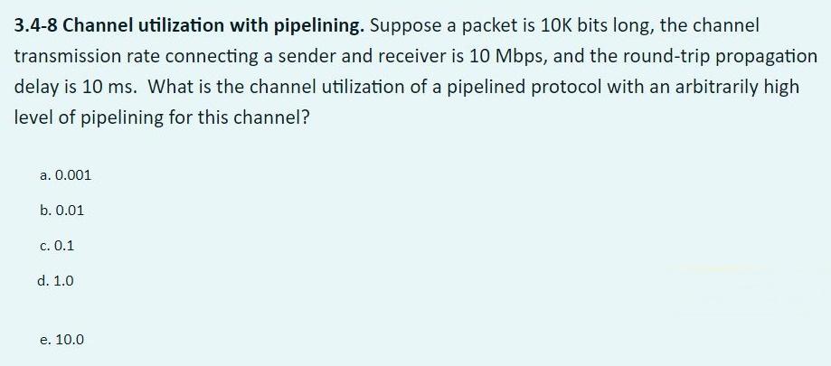 Solved 3.4-8 Channel utilization with pipelining. Suppose a | Chegg.com