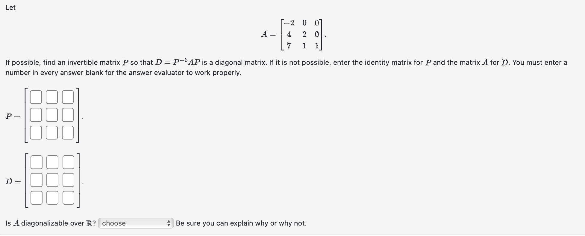 Solved Let A=⎣⎡−247021001⎦⎤ If possible, find an invertible | Chegg.com