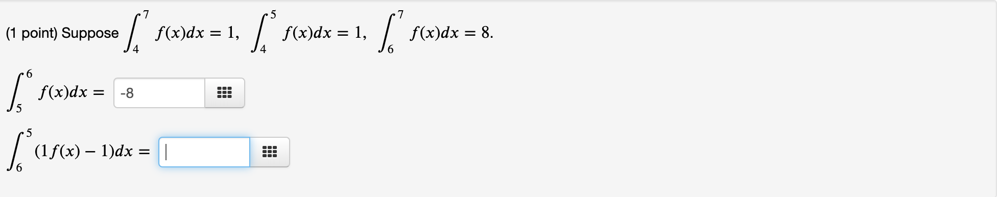 Solved 7 5 (1 point) Suppose [i f(x)dx = 1, L f(x)dx = 1, ſi | Chegg.com Solved 7 5 (1 point) Suppose [i f(x)dx = 1, L f(x)dx = 1, ſi | Chegg.com