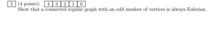Solved 5 (4 points): 4 3 2 1 0 Show that a connected regular | Chegg.com