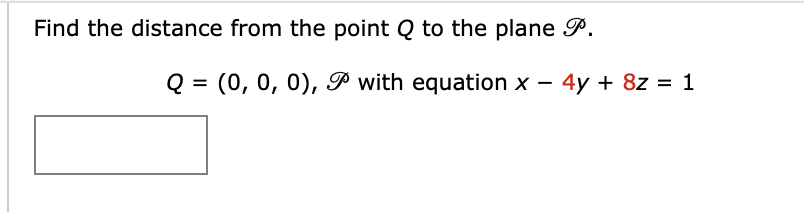 Solved Find the distance from the point Q to the plane P. Q | Chegg.com