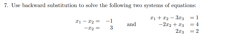 Solved 7. Use backward substitution to solve the following | Chegg.com