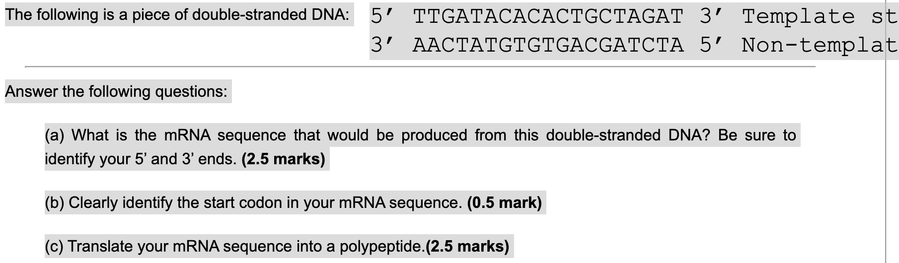 Solved (a) What is the mRNA sequence that would be produced | Chegg.com