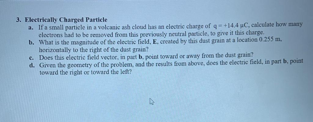 Solved 3. Electrically Charged Particle a. If a small | Chegg.com
