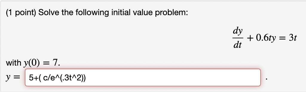 Solved (1 point) Solve the following initial value problem: | Chegg.com