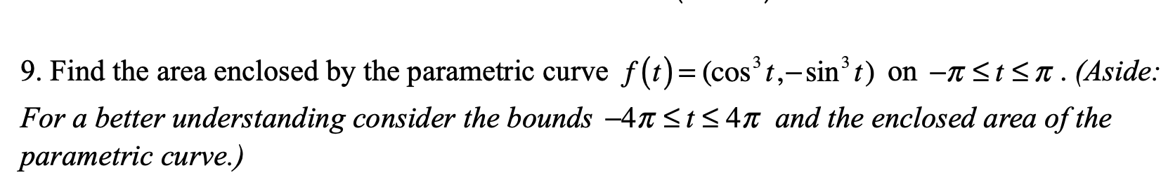Solved 9. Find the area enclosed by the parametric curve | Chegg.com