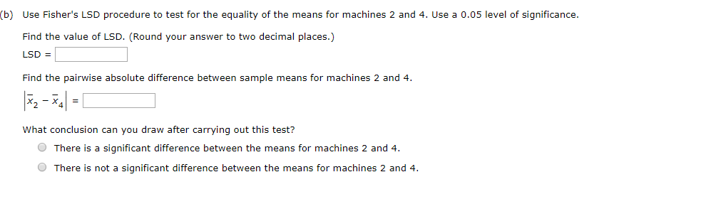 Solved (b) Use Fisher's LSD procedure to test for the | Chegg.com