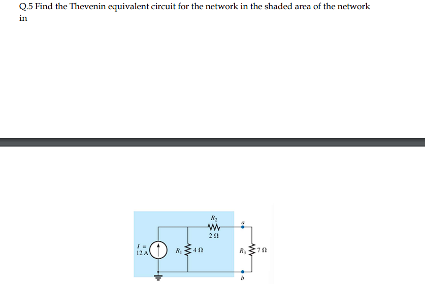 Solved Q. 5 ﻿Find the Thevenin equivalent circuit for the | Chegg.com