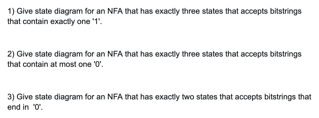 Solved 1) Give state diagram for an NFA that has exactly | Chegg.com