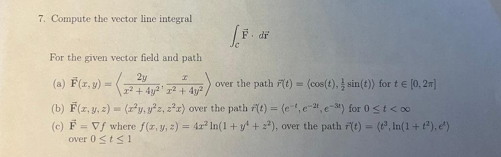 Solved 7. Compute the vector line integral ∫CF⋅dr For the | Chegg.com