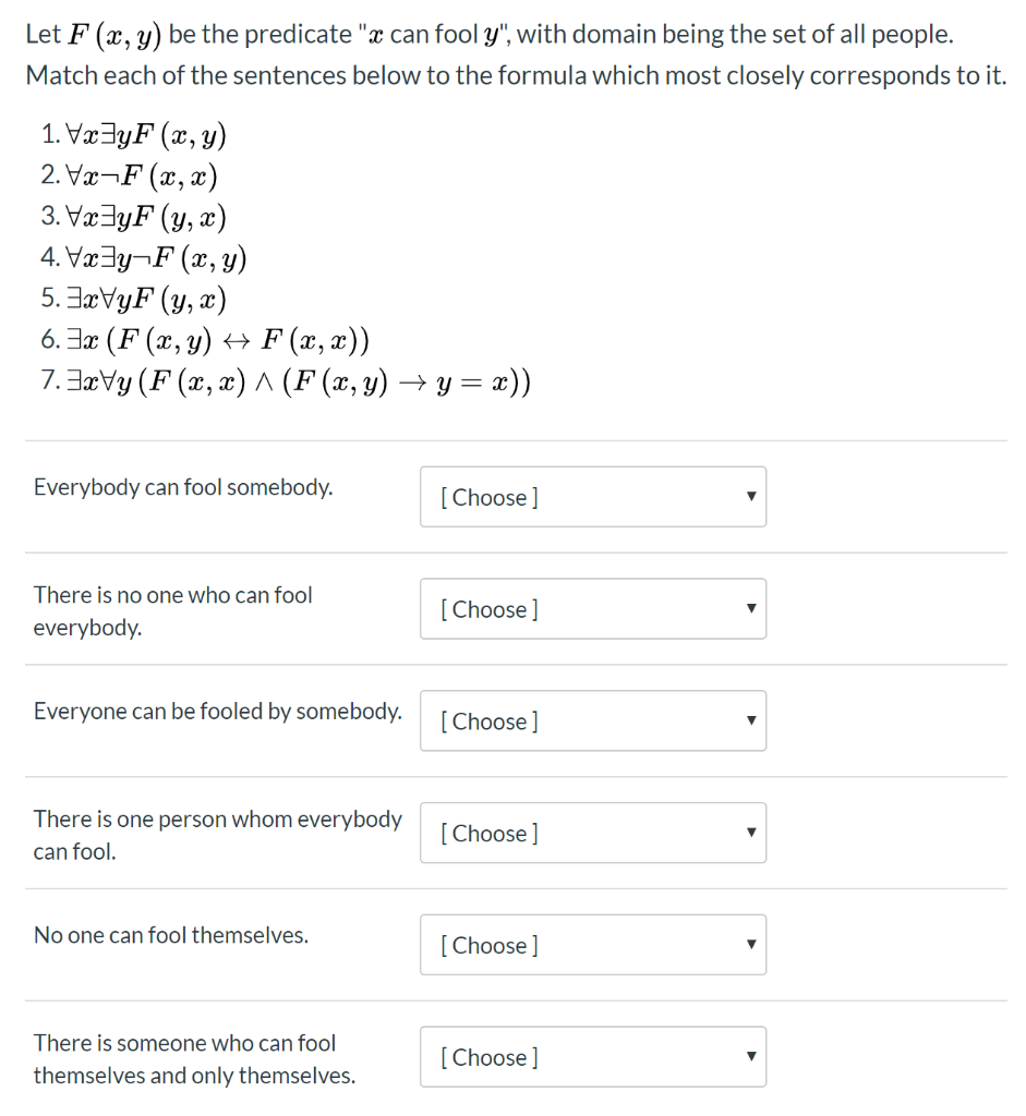 Solved Let F (x, y) be the predicate "x can fool y", with | Chegg.com