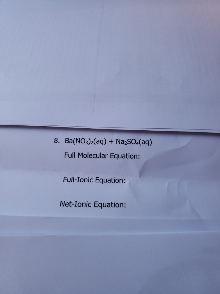Solved 8. Ba(NO3)2(aq) + Na2SO4(aq) Full Molecular Equation: | Chegg.com