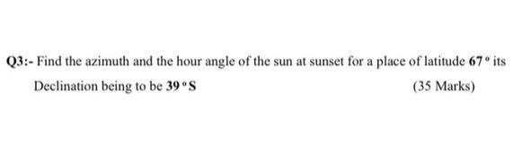 Solved Q3:- Find the azimuth and the hour angle of the sun | Chegg.com