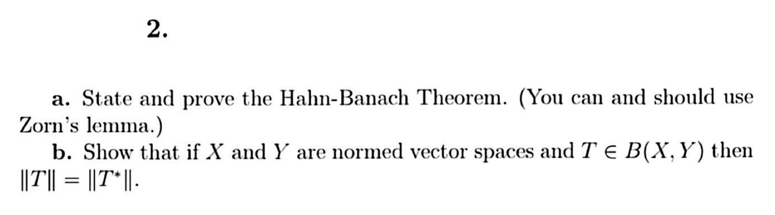 a. State and prove the Hahn-Banach Theorem. (You can | Chegg.com