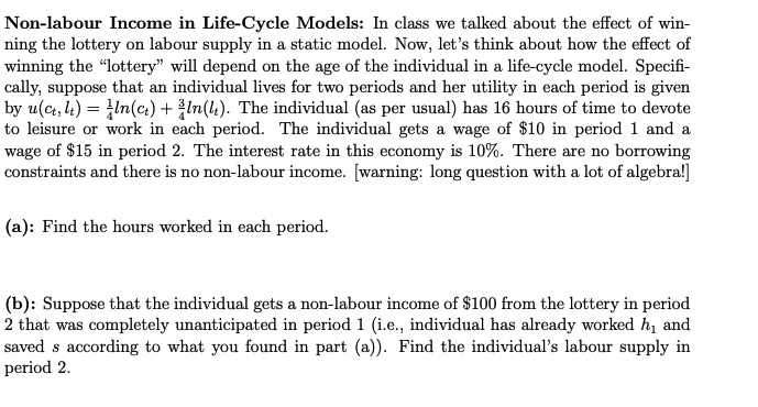 Solved Non-labour Income in Life-Cycle Models: In class we | Chegg.com