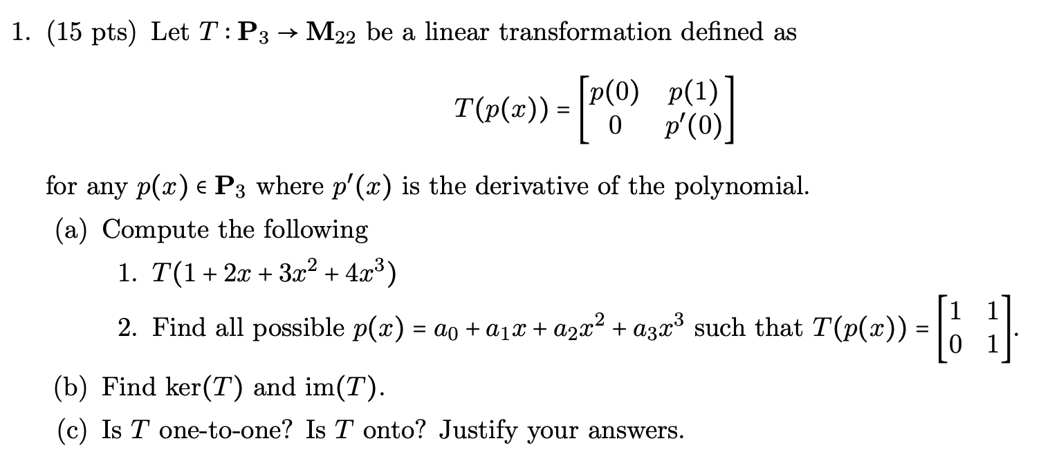 Solved 1. (15 pts) Let T:P3→M22 be a linear transformation | Chegg.com