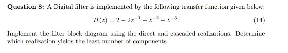Solved Question 8: A Digital filter is implemented by the | Chegg.com