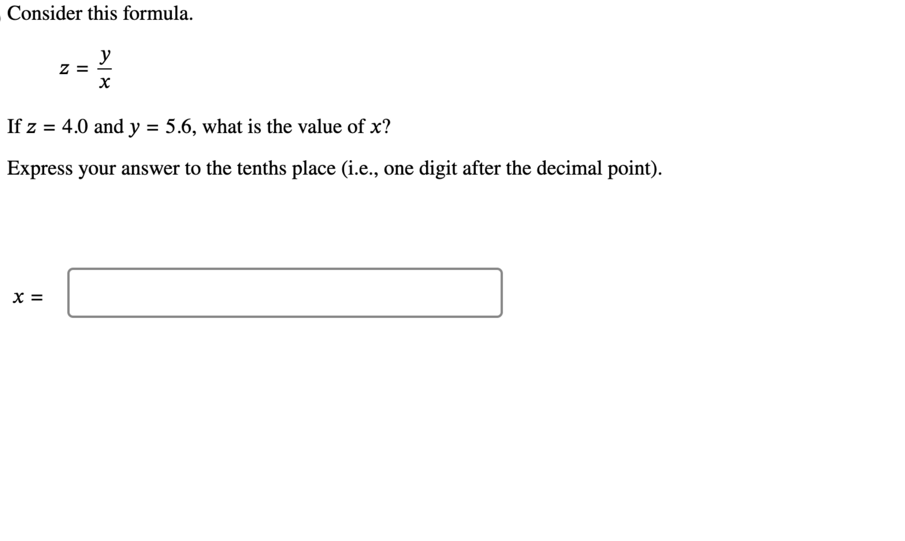 Solved Consider this formula.z=yxIf z=4.0 ﻿and y=5.6, ﻿what | Chegg.com