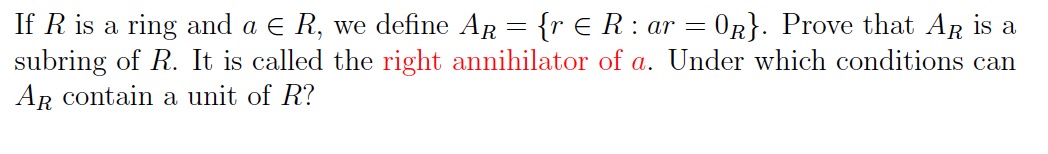 Solved If R is a ring and a∈R, we define AR={r∈R:ar=0R}. | Chegg.com