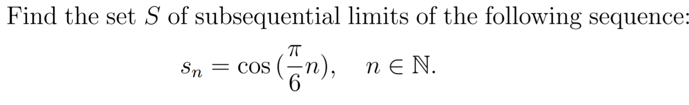 Solved Find the set S of subsequential limits of the | Chegg.com