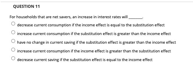 Solved QUESTION 11 For households that are net savers, an | Chegg.com