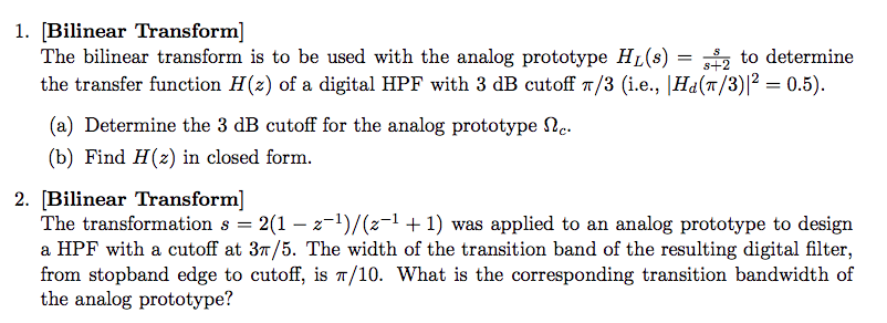Solved 1. (Bilinear Transform The bilinear transform is to | Chegg.com Solved 1. (Bilinear Transform The bilinear transform is to | Chegg.com