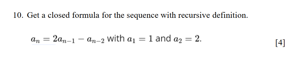 Solved 10. Get a closed formula for the sequence with | Chegg.com