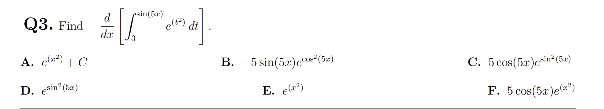 Solved 3. Find dxd[∫3sin(5x)e(t2)dt]. e(x2)+Cesin2(5x) B. | Chegg.com