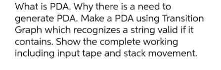Solved What is PDA. Why there is a need to generate PDA. | Chegg.com