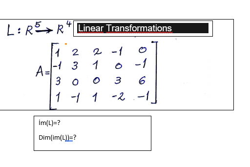Solved 2 L:R5 R4 Linear Transformations A 1 2-1 1 1-13 -1 A | Chegg.com