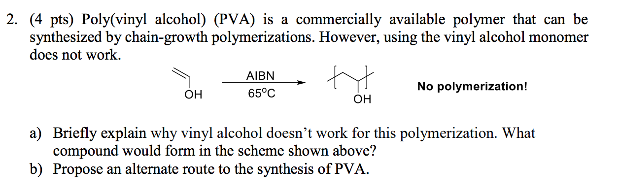 Solved 2. (4 pts) Poly(vinyl alcohol) (PVA) is a | Chegg.com