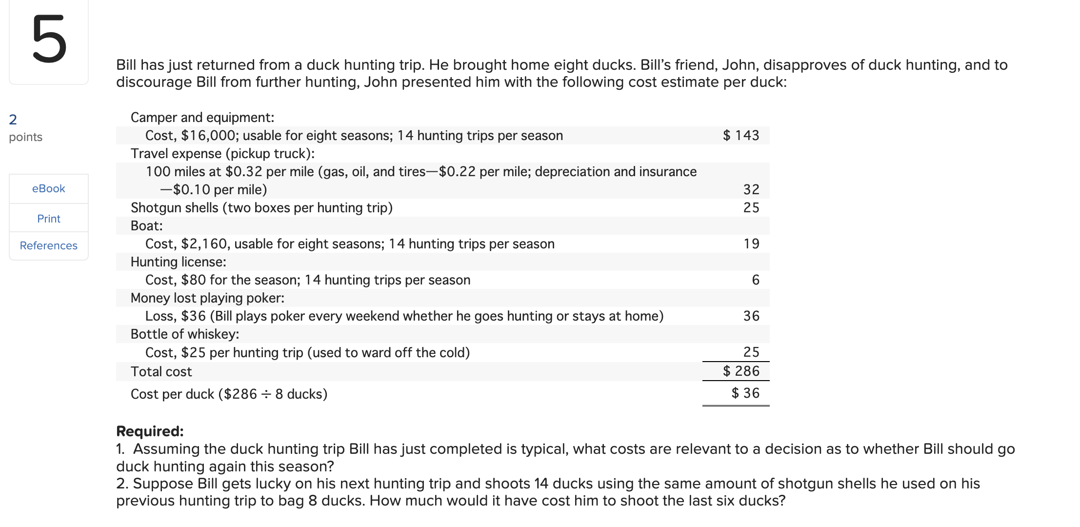 Solved Bill has just returned from a duck hunting trip. He | Chegg.com
