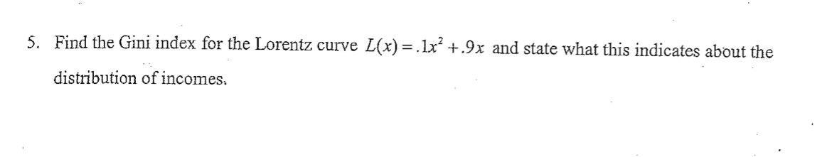 Solved 5. Find the Gini index for the Lorentz curve | Chegg.com