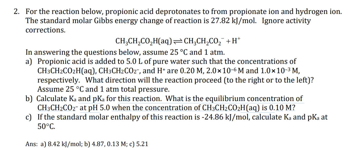 Solved 2. For the reaction below, propionic acid | Chegg.com
