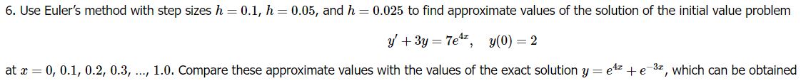 6. Use Euler's method with step sizes h=0.1,h=0.05, | Chegg.com