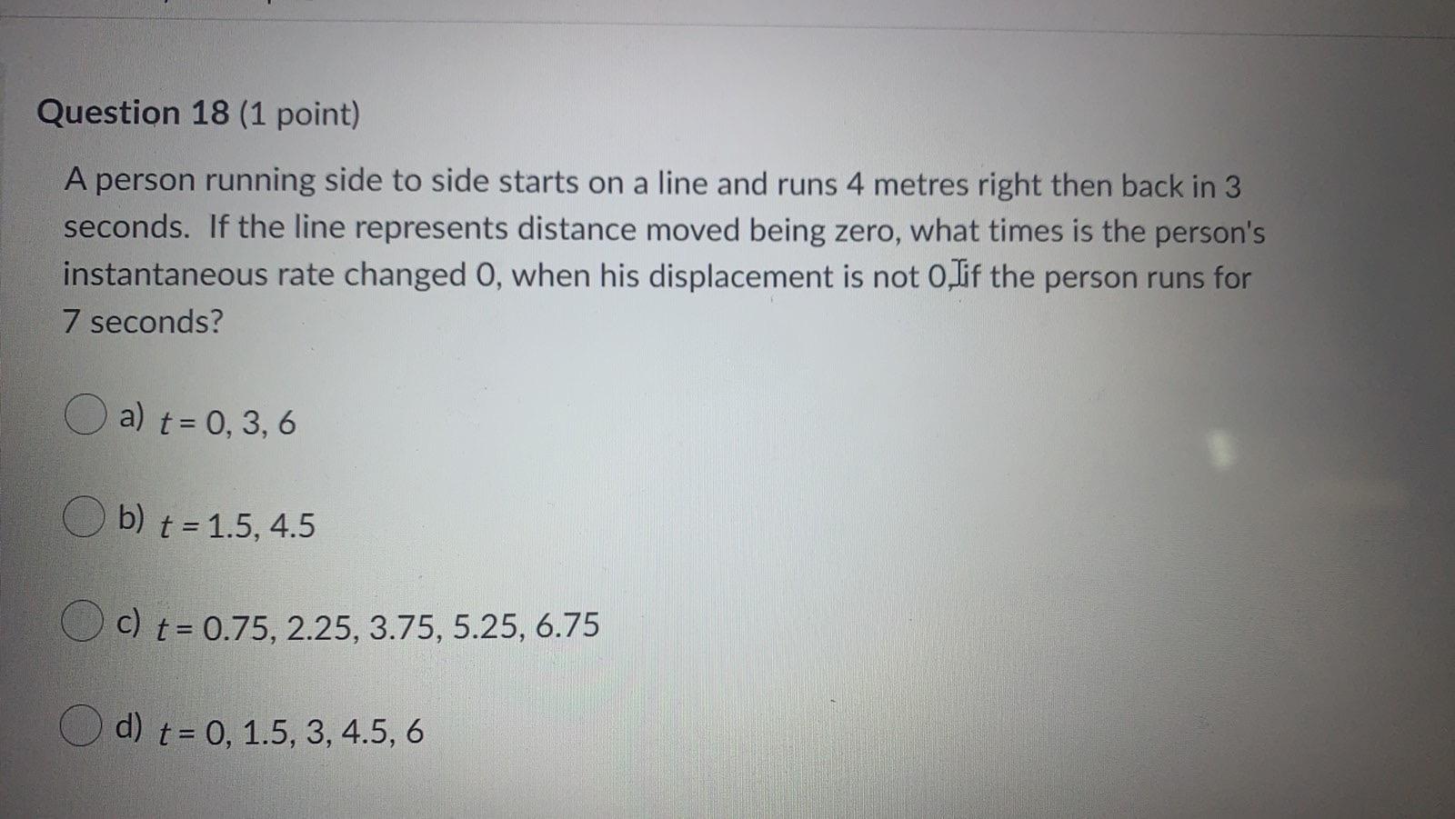 Solved Question 18 (1 point) A person running side to side | Chegg.com